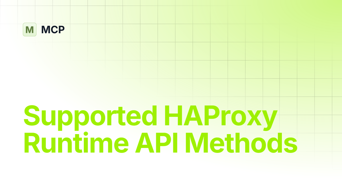Supported HAProxy Runtime API Methods | HAProxy MCP Server | MCP