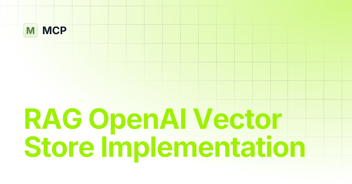 RAG OpenAI Vector Store Implementation | Slack MCP Client | MCP